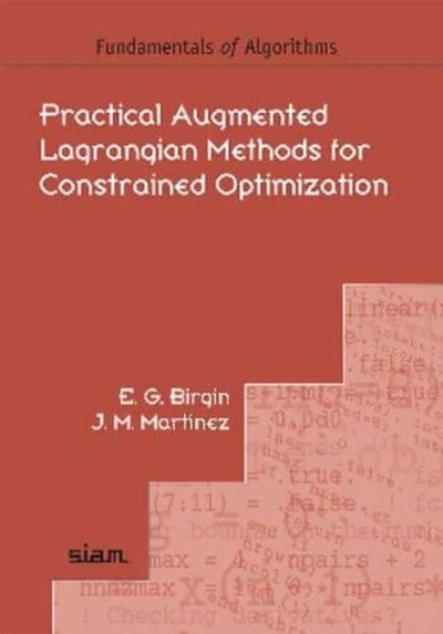 Practical Augmented Lagrangian Methods for Constrained Optimization by Birgin, Ernesto G ...