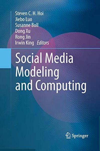 BIBLIO | Social Media Modeling and Computing by Steven C. Hoi (Editor ...