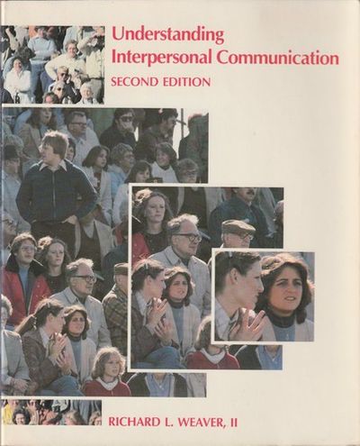 Understanding Interpersonal Communication by Richard L. Weaver ...