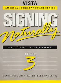 Signing Naturally: Student Workbook, Level 3 (Vista American Sign ...