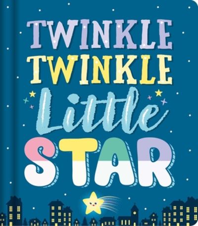 Twinkle Twinkle Little Star: Nursery Rhyme Board Book by Igloobooks ...