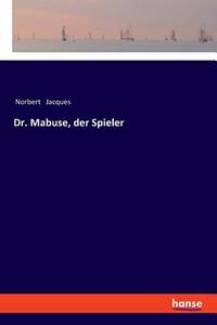 BIBLIO | Dr. Mabuse, der Spieler by Norbert Jacques | Paperback | 2018 ...