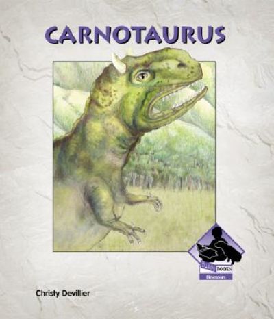 Carnotaurus (Dinosaurs Set 3) by Devillier, Christy | library | 0000-00 ...