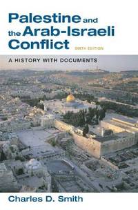 BIBLIO | Palestine and the Arab-Israeli Conflict: A History with ...