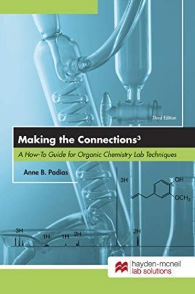 Making the Connections 3: A How-To Guide for Organic Chemistry Lab ...