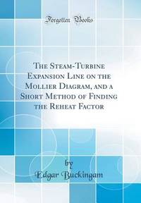 The Steam-Turbine Expansion Line on the Mollier Diagram, and a Short ...
