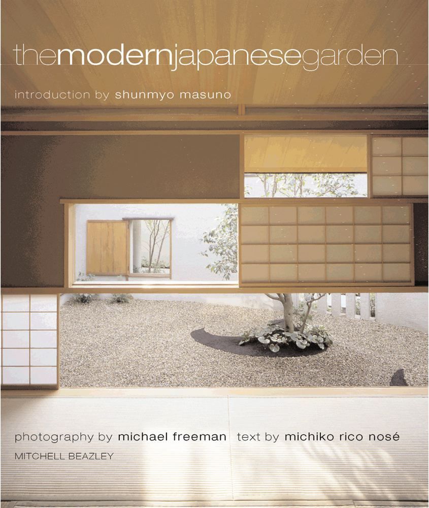 The Modern Japanese Garden by Michiko Rico Nose; Michael Freeman ...