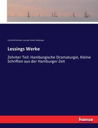 Lessings Werke: Zehnter Teil: Hamburgische Dramaturgie, Kleine ...