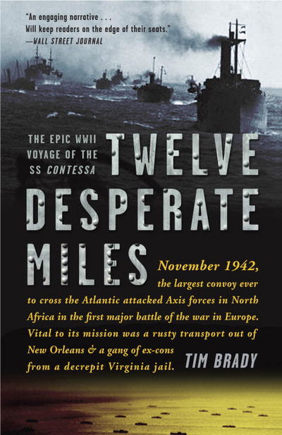 Twelve Desperate Miles: The Epic World War II Voyage of the SS Contessa ...