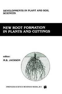 New Root Formation in Plants and Cuttings (Developments in Plant and Soil Sciences, 20) by M.B ...