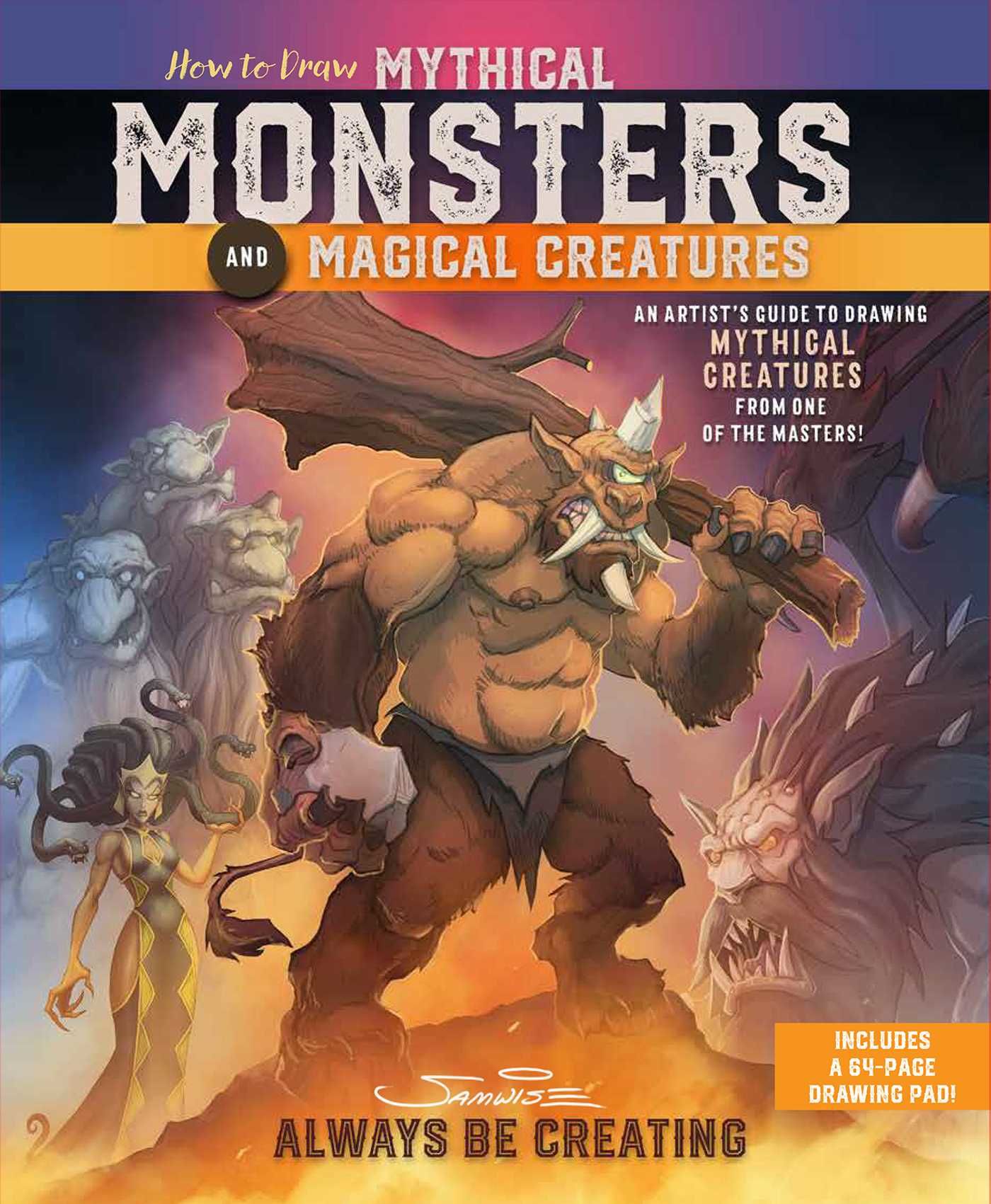 How to Draw Mythical Monsters and Magical Creatures: An Artist's Guide ...