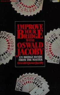 BIBLIO | Improve Your Bridge With Oswald Jacoby: 125 Bridge Hands from ...
