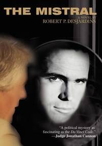 The Mistral by Robert P Desjardins - Hardcover - from BookCorner COM ...