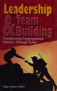 Leadership & Team Building Transforming Congregational Ministry Through ...