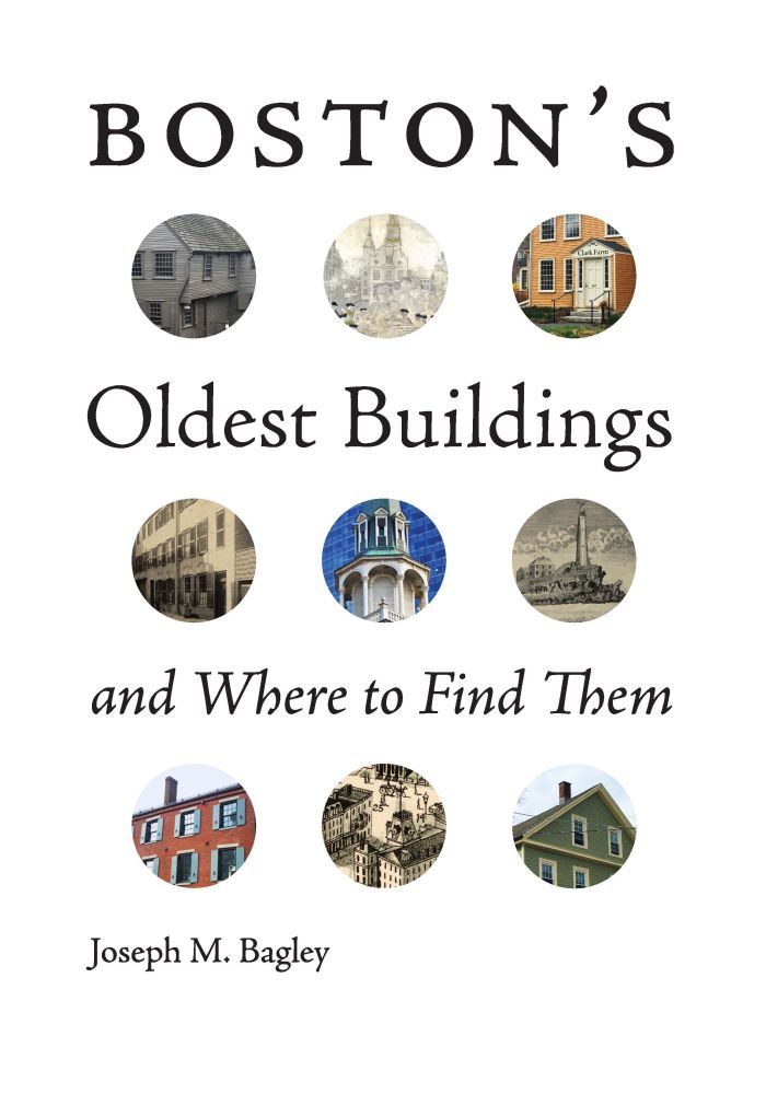 Boston's Oldest Buildings and Where to Find Them de Bagley, Joseph M ...