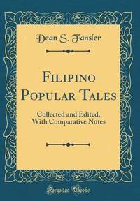 Filipino Popular Tales: Collected and Edited, with Comparative Notes ...