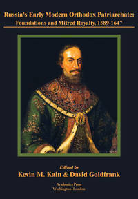 Russia's Early Modern Orthodox Patriarchate: Foundations and Mitred ...