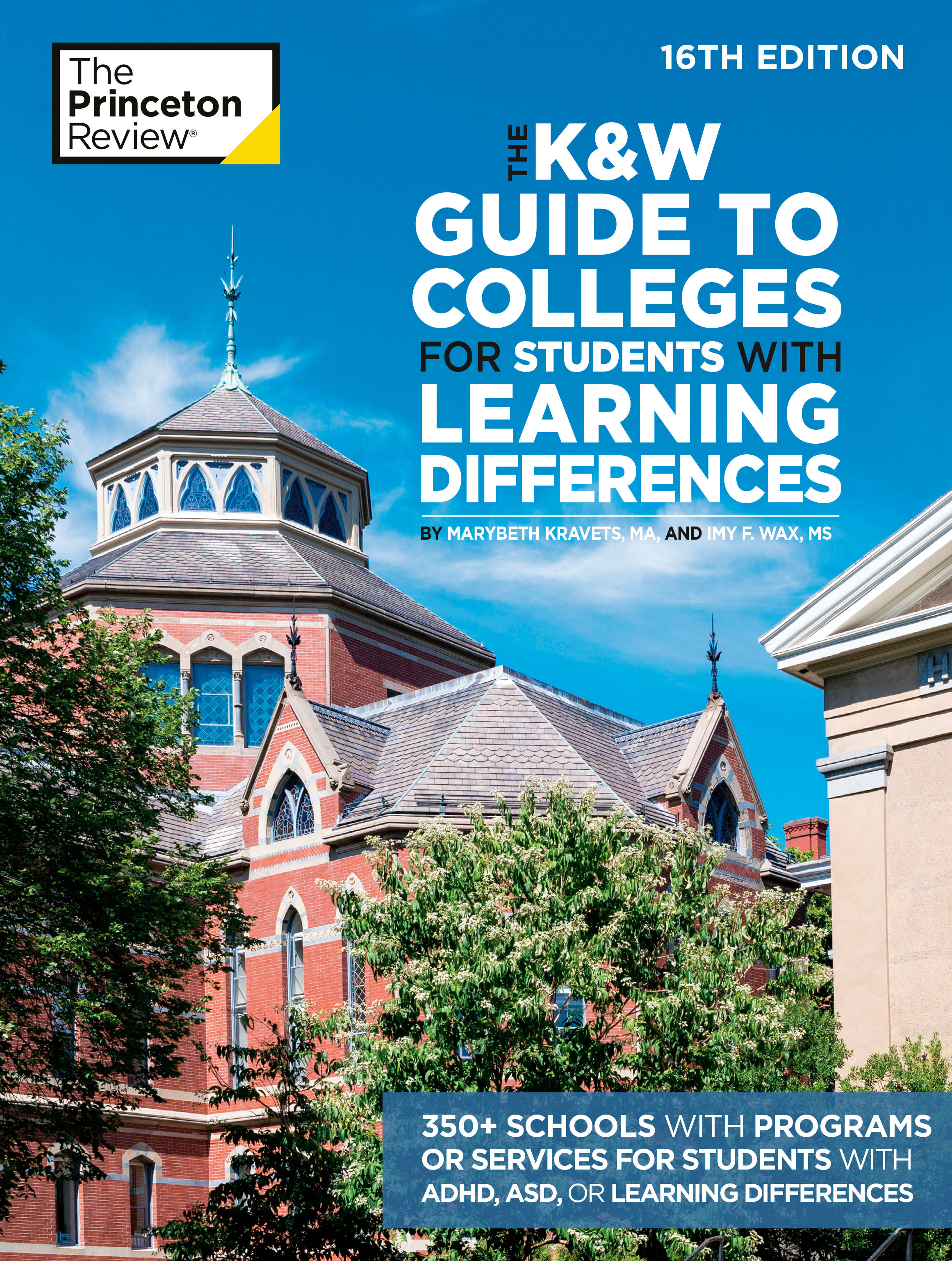 The K&W Guide to Colleges for Students with Learning Differences, 16th ...