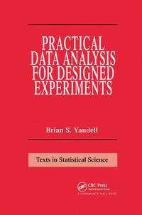 Practical Data Analysis for Designed Experiments (Chapman & Hall/CRC Texts in Statistical ...