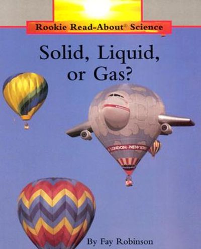 Solid, Liquid or Gas? by Fay Robinson - Paperback - from Phillybooks ...
