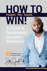 How To Win!: A Guide For Sustainable Success Workbook by Joseph D Reid ...