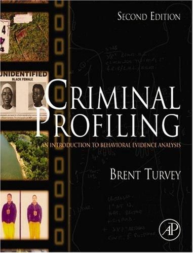Criminal Profiling: An Introduction to Behavioral Evidence Analysis by ...