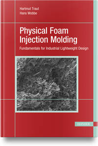 BIBLIO | Physical Foam Injection Molding: Fundamentals for Industrial ...