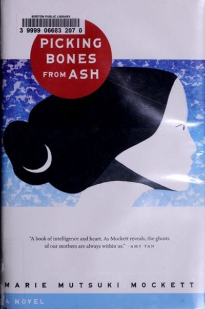 Picking Bones from Ash by Marie Mutsuki Mockett | Hardcover | 2009-09 ...