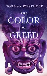 BIBLIO | The Color of Greed: Erebus Tales, Book 2 by Norman Westhoff | Paperback | | Norman ...