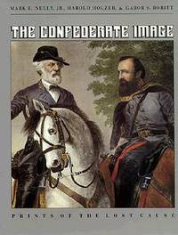 The Confederate Image: Prints of the Lost Cause (Civil War America) by ...