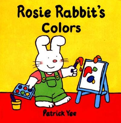 Rosie Rabbit's COLORS (Rosie Rabbit)