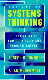 BIBLIO | The Art of Systems Thinking: Essential Skills for Creativity ...