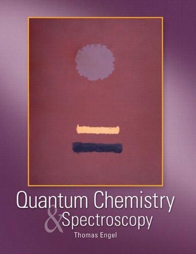 Quantum Chemistry And Spectroscopy Thomas Engel by Thomas Engel ...