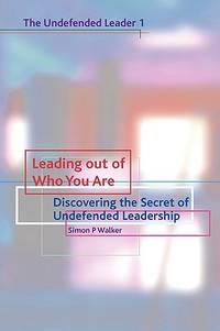 BIBLIO | Leading Out of Who You Are: Discovering the Secret of ...