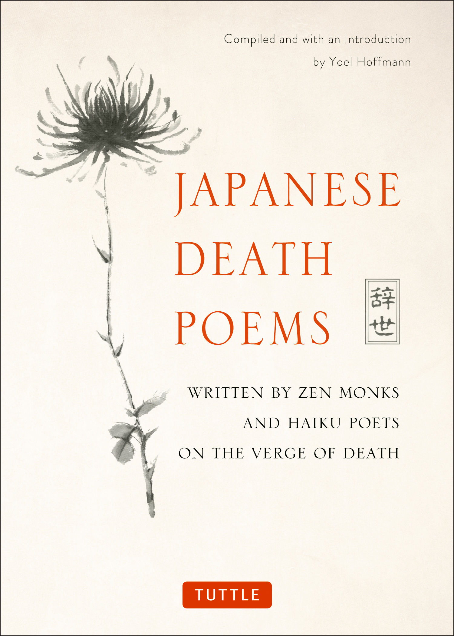 Japanese Death Poems: Written by Zen Monks and Haiku Poets on the Verge ...