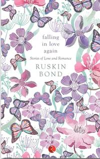 FALLING IN LOVE AGAIN by RUSKIN BOND | Paper Back | RUPA Publications ...