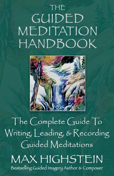 BIBLIO | The Guided Meditation Handbook: The Complete Guide to Writing ...
