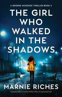 BIBLIO | The Girl Who Walked in the Shadows: A totally addictive crime thriller with a strong ...