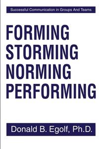BIBLIO | Forming Storming Norming Performing: Successful Communications ...