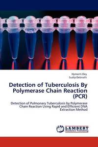 Detection of Tuberculosis By Polymerase Chain Reaction (PCR): Detection of Pulmonary ...