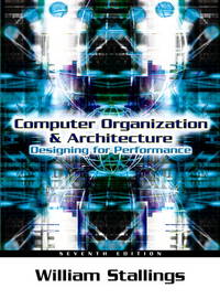 Computer Organization And Architecture: Designing For Performance by William Stallings