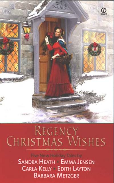 Regency Christmas Wishes by Edith Layton; Emma Jensen; Sandra Heath ...