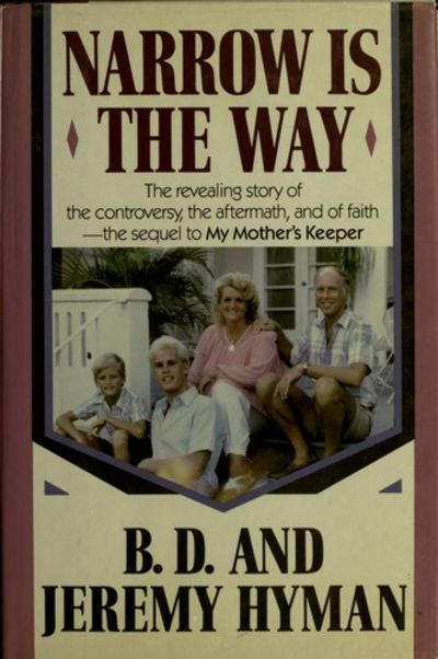 Narrow is the Way by B. D. Hyman; Pat Golbitz (Editor); Jeremy Hyman ...
