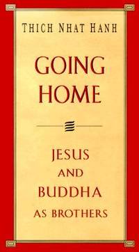 Going Home Jesus And by Thich Nhat Hanh (61 items) - Biblio