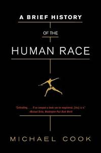 BIBLIO | A Brief History of the Human Race by Cook Ph.D., Michael ...