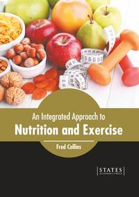 An Integrated Approach to Nutrition and Exercise by Fred Collins ...
