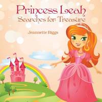 BIBLIO | Princess Leah Searches for Treasure by Jeannette Biggs ...