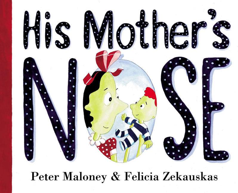 His Mother's Nose by Maloney, Peter,Zekauskas, Felicia | Hardcover | 10 ...