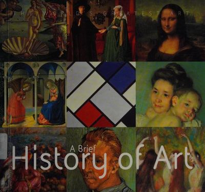 A Brief History of Art (The World's Greatest Art)