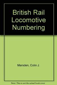 British Rail Locomotive Numbering by Marsden, Colin J. | Hardcover ...
